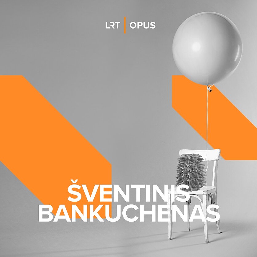 Šventinis Bankuchenas LRT OPUS - Radioteka - LRT
